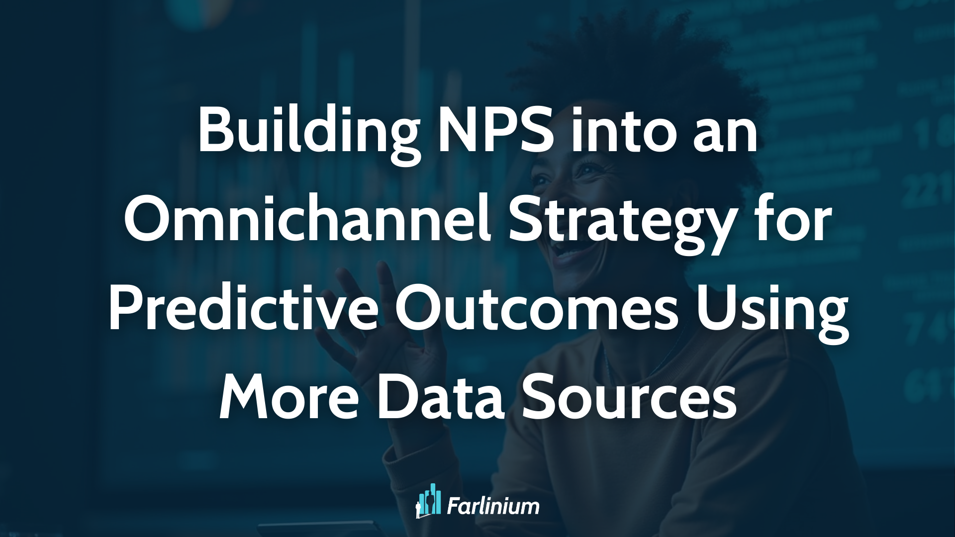 Building NPS into an Omnichannel Strategy for Predictive Outcomes Using ... Building NPS into an Omnichannel Strategy for Predictive Outcomes Using ...